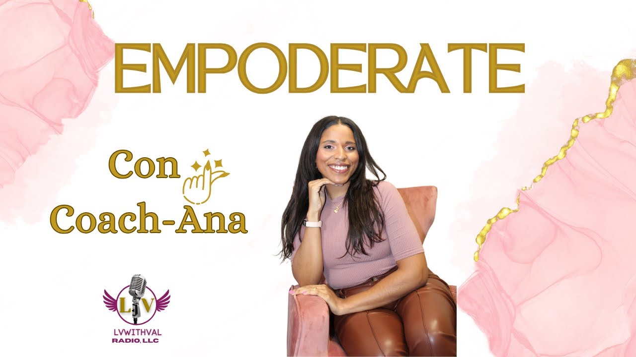 Empoderate con Coach Ana - Ep.2 - YouTube