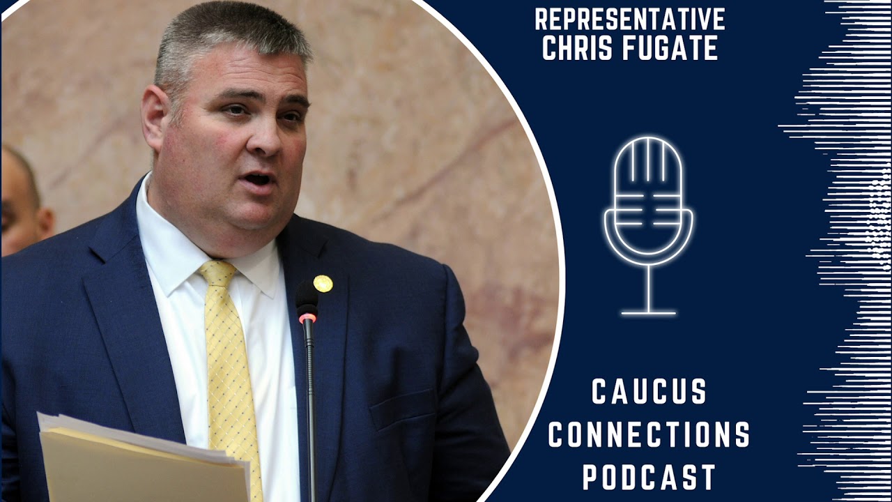 Caucus Connections Podcast - Rep. Chris Fugate - YouTube
