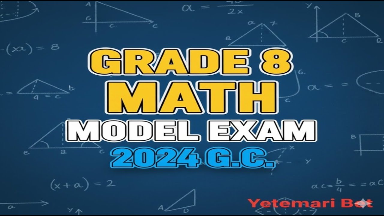 Grade 8 Mathimathics Model Exam Part 2 | Full Exam Preparation| ለፈተና ...