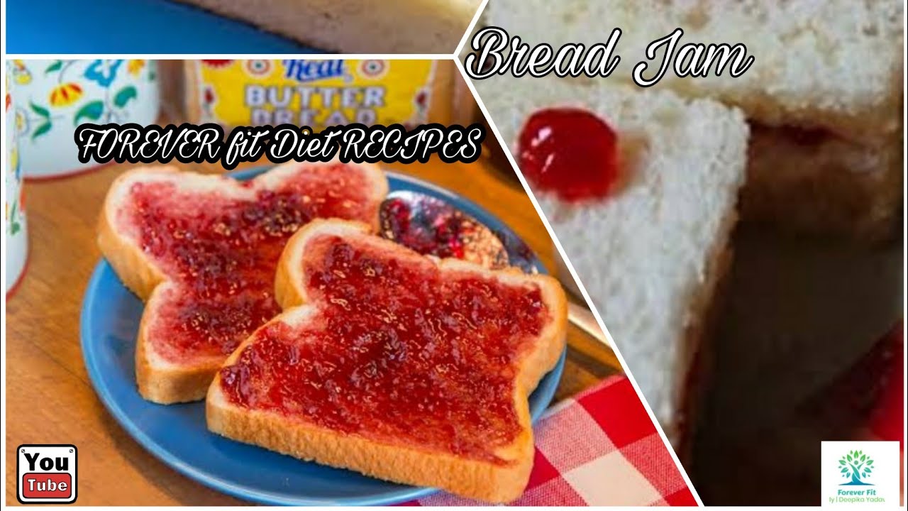 Bread Jam Recipe/ कैसे बनाये और खाये/डाईट पर bread jam /FOREVER FIT ...