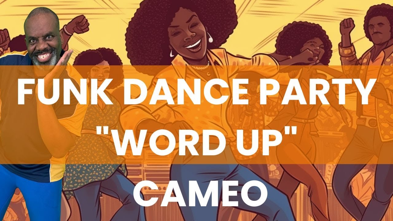 "Word Up" Dance Fitness Party Workout: Funk & Soul Grooves with Cameo ...
