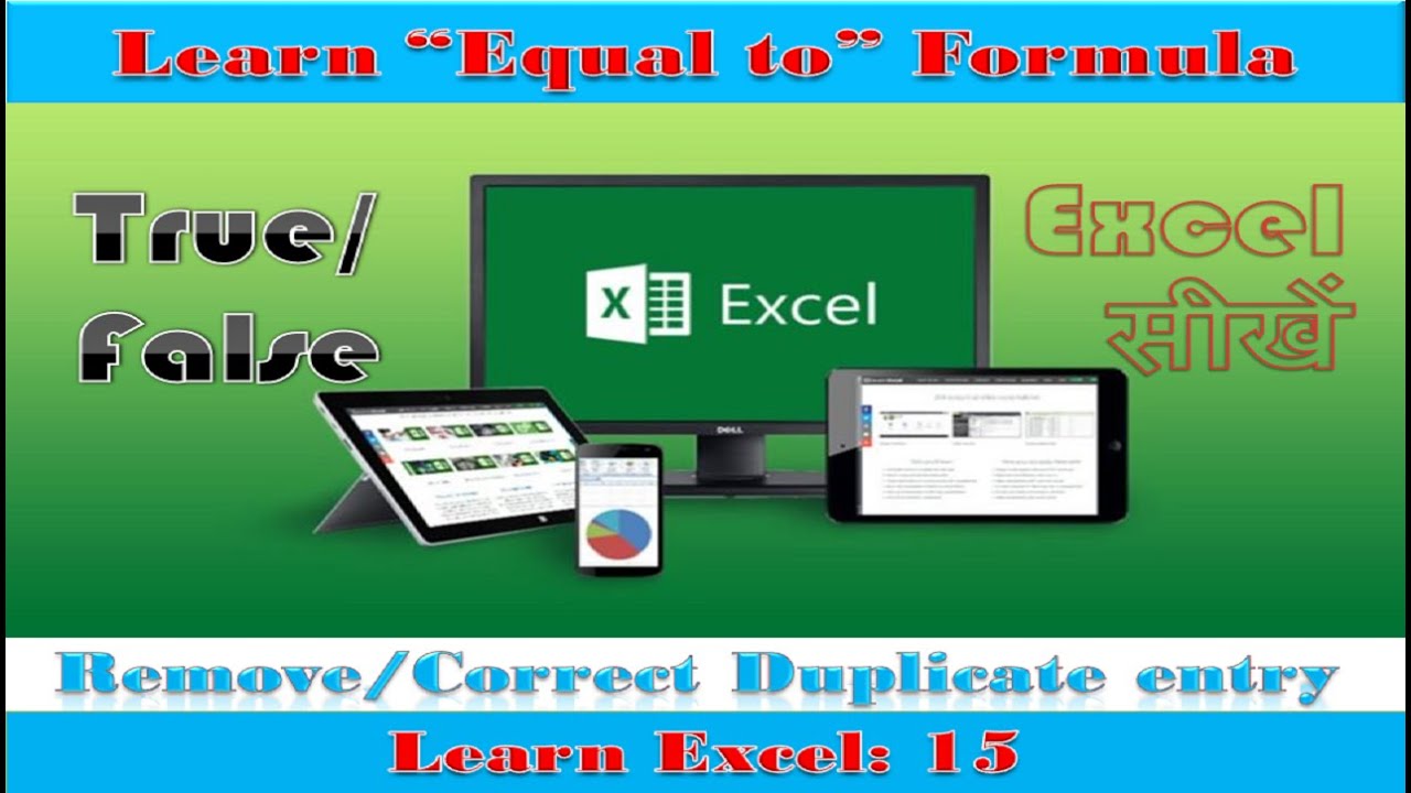 Excel 15: Use equal to formula to remove duplicate/wrong values - YouTube