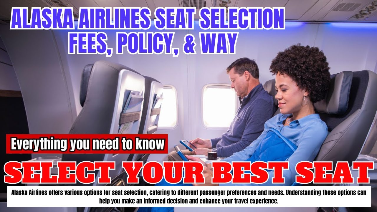 Alaska Airlines Seat Selection | Flights Assistance - YouTube