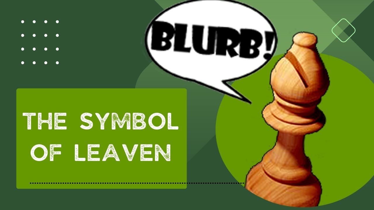 The Symbol of Leaven - The Bishop's Blurb - YouTube