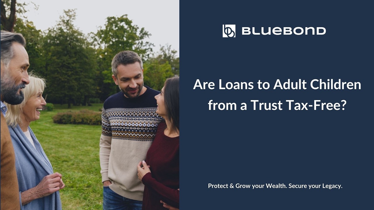 If we lend money to adult children from a trust, is it tax-free? - YouTube