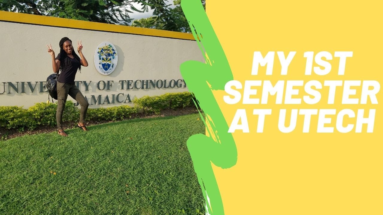 Year 1, Semester 1 @ University Of Technology, Jamaica (Life at Utech ...