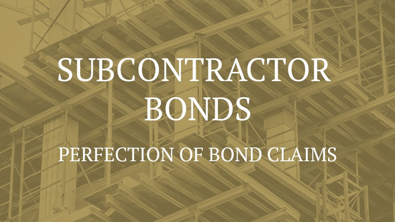 Subcontractor Bonds - Perfection of Bond Claims - YouTube