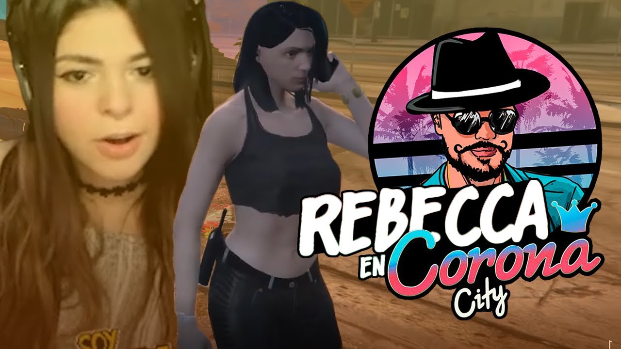 Rebecca en CORONA CITY #1 || GTA V ROLEPLAY🔥 Soy Ren - YouTube