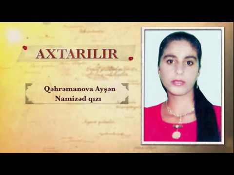 Seni axtariram - AXTARILIR QƏHRƏMANOVA AYŞƏN NAMİZƏD qızı / Səni axtarıram