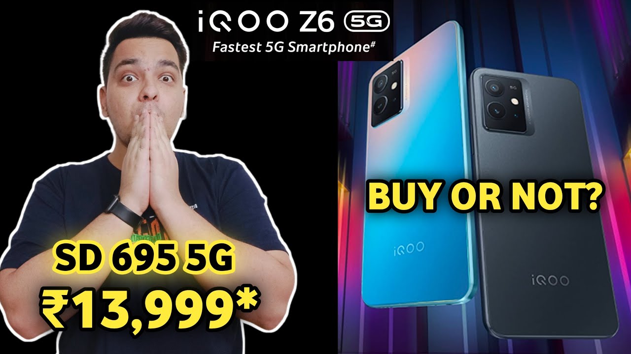 iQOO Z6 5G Launched @ ₹13,999* | iQOO Z6 5G - All Pros & Cons | SD 695 ...