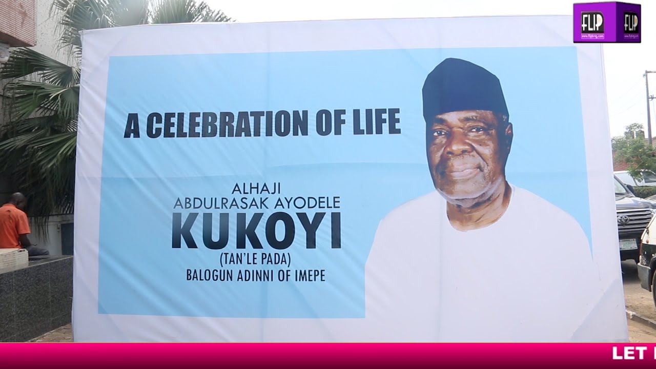 CELEBRATION OF LIFE OF ALHAJI ABDUL-RASAK AYODELE KUKOYI IN IJEBU ODE ...