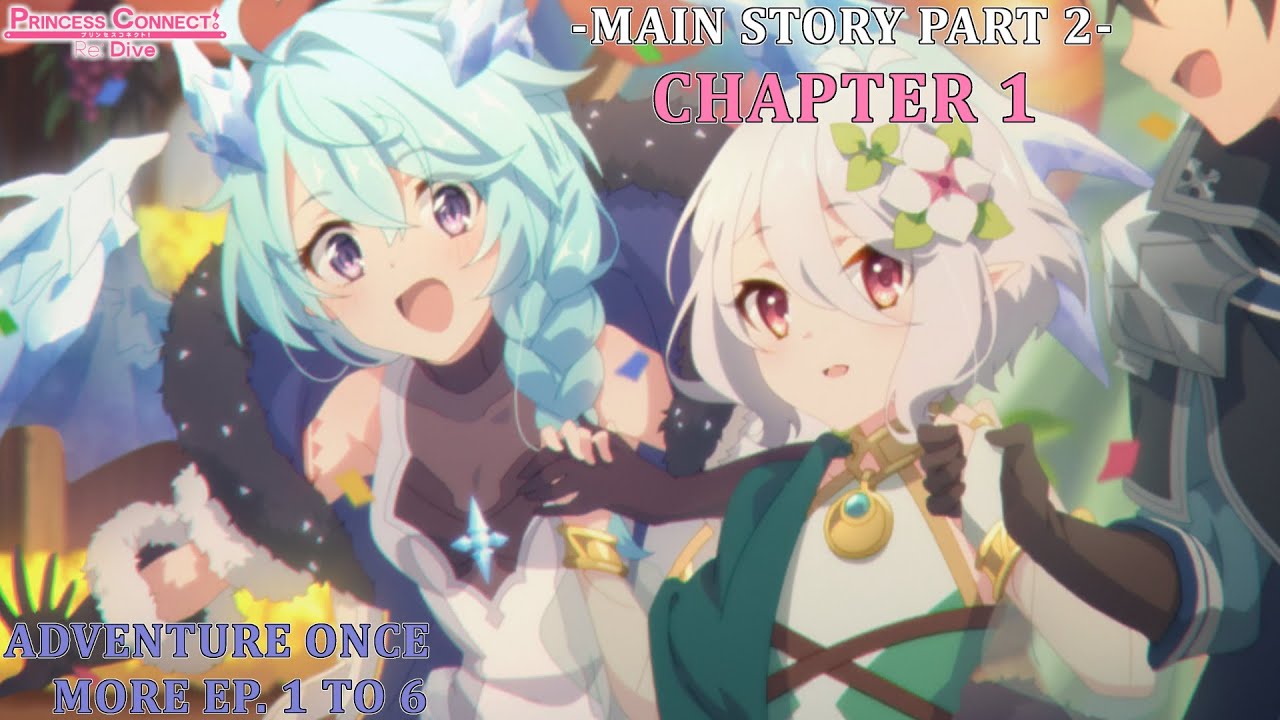 Princess Connect Re:Dive - Main Story Part 2 Chapter 1 "Adventure Once ...