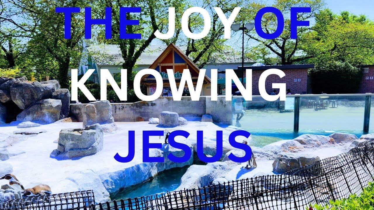 The joy of knowing Jesus - YouTube