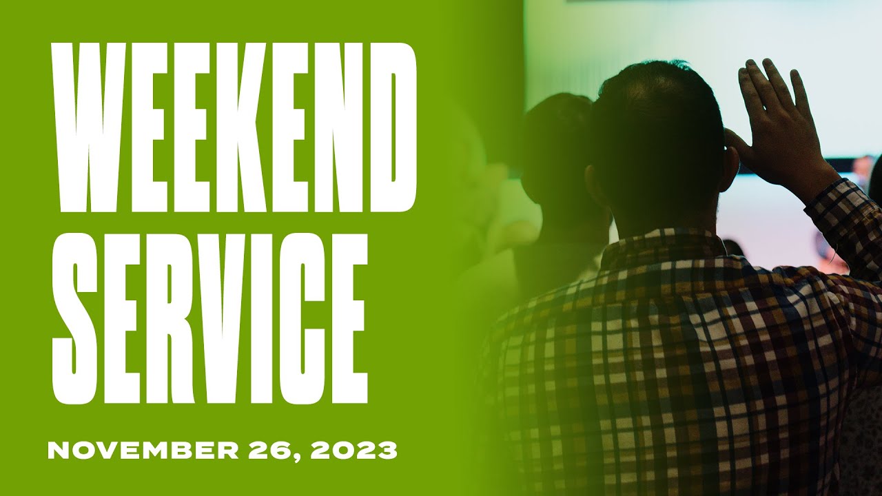 Weekend Service | November 26, 2023 - YouTube