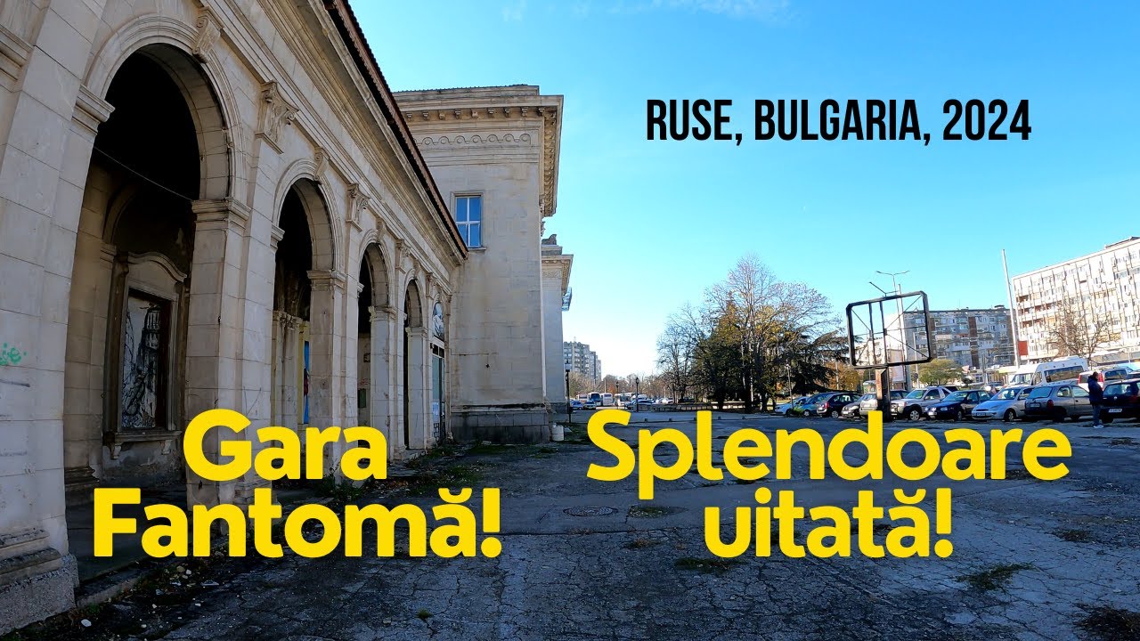 Gara Fantomă din Ruse: Eleganță Părăsită și Trenuri Rare | Ce ne-a adus ...