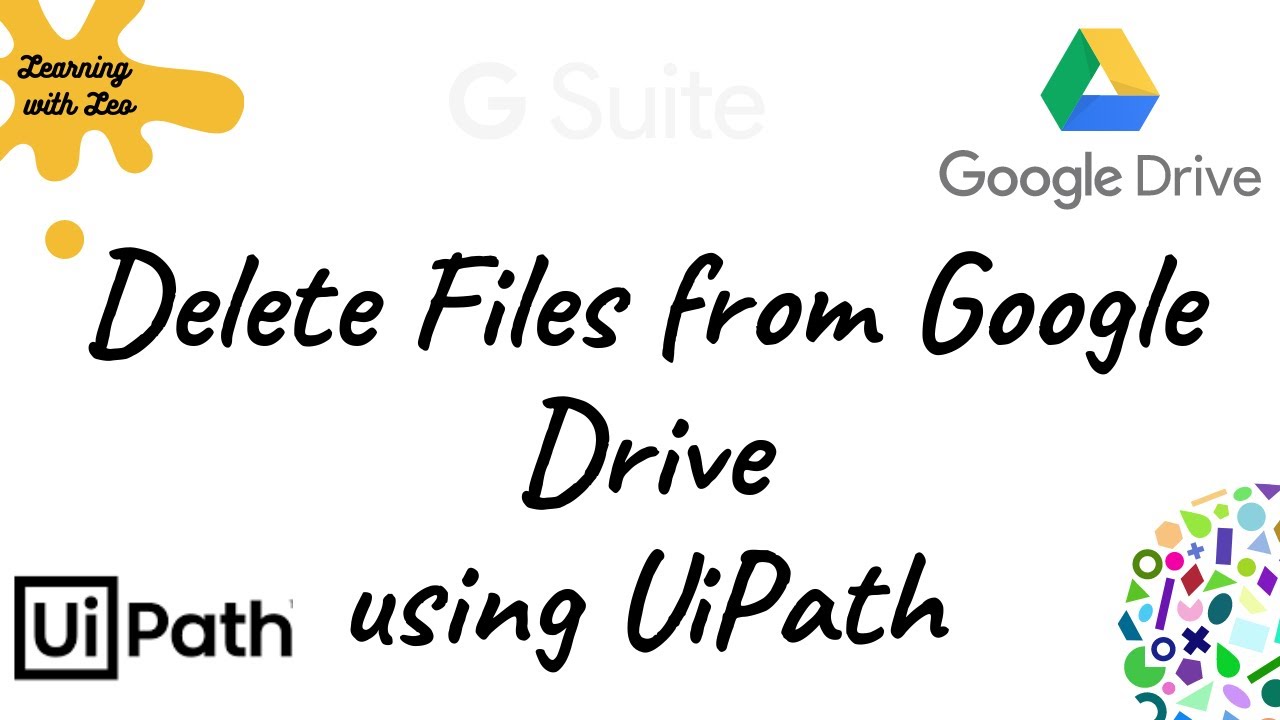 Deleting Files & Folders in Google Drive Using UiPath||GSuite Activites ...