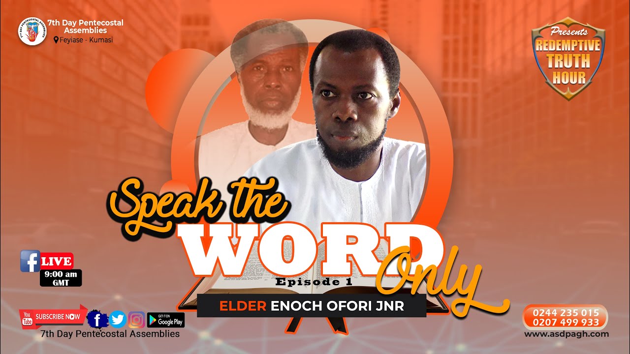 SPEAK THE WORD ONLY - EPISODE 1 || By Elder Enoch Ofori Jnr || 11-03 ...