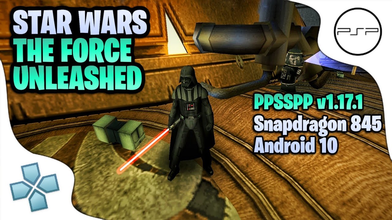 Star Wars: The Force Unleashed [PSP/PPSSPP] | Snapdragon 845 Android 10 ...