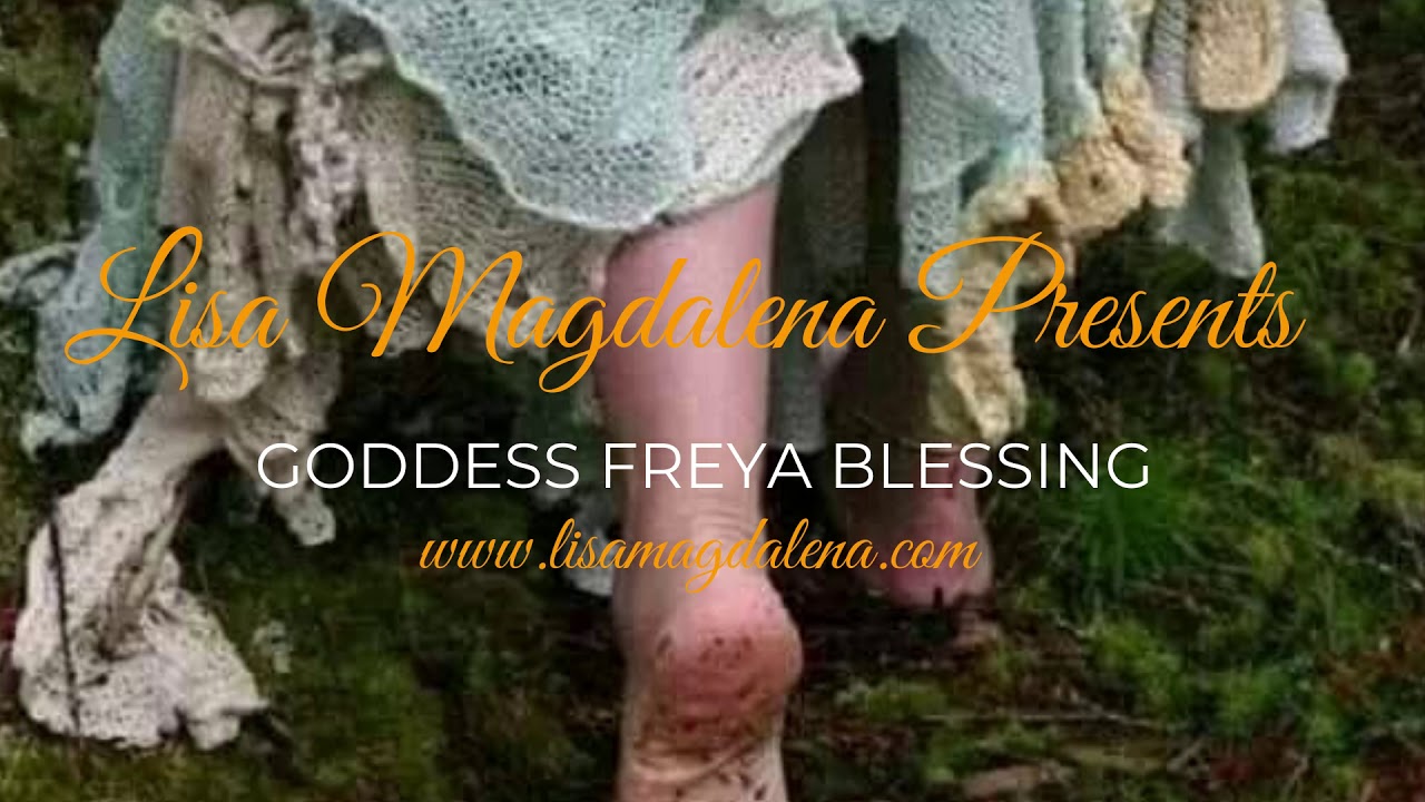 Goddess Freya Blessing - YouTube