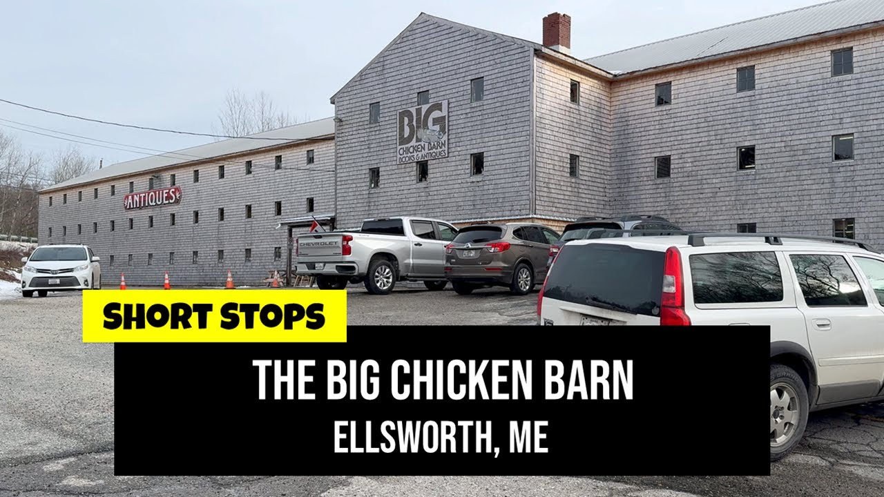 Big Chicken Barn - Ellsworth ME - YouTube