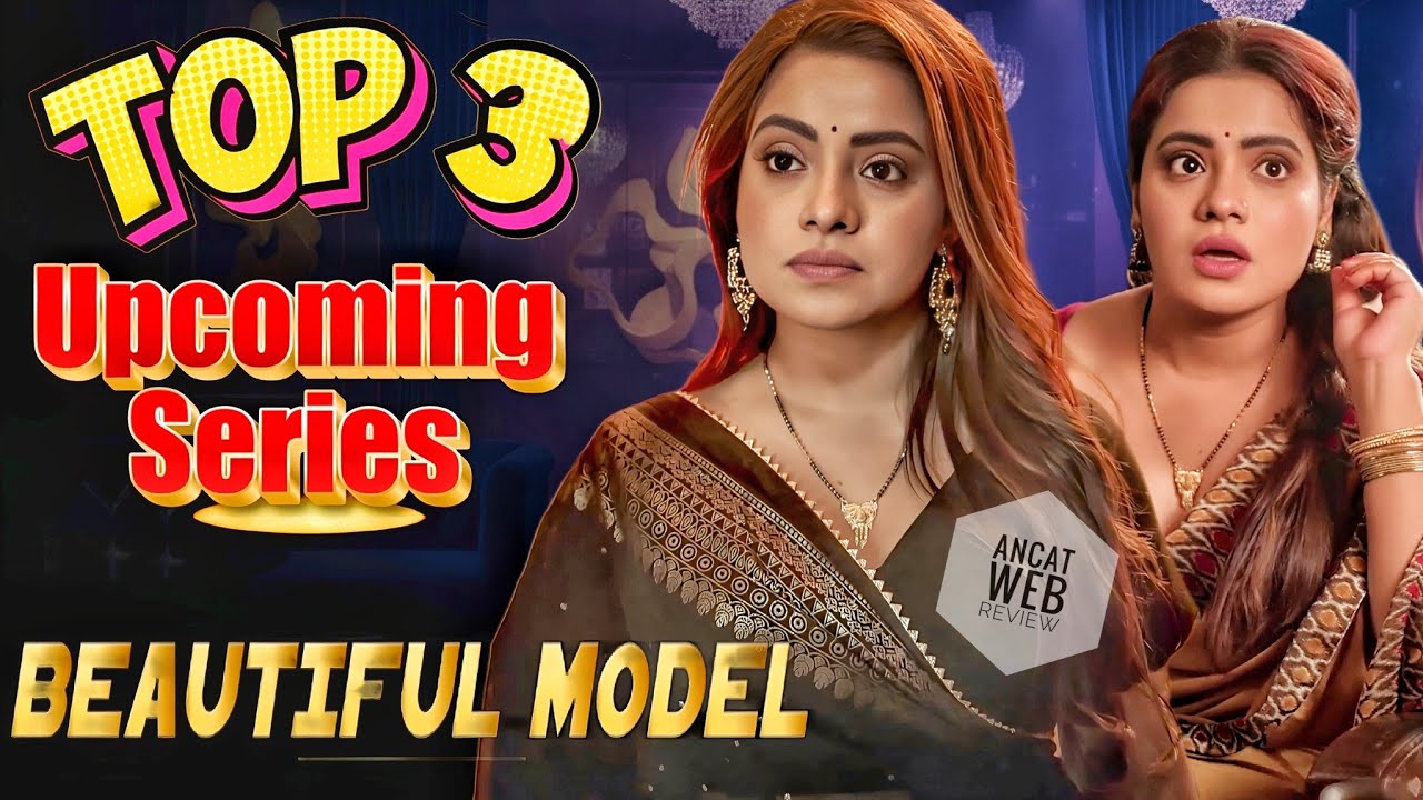 Top 3 Upcoming Web Series Beautiful Model 🤫 | Name And OTT | Explained ...