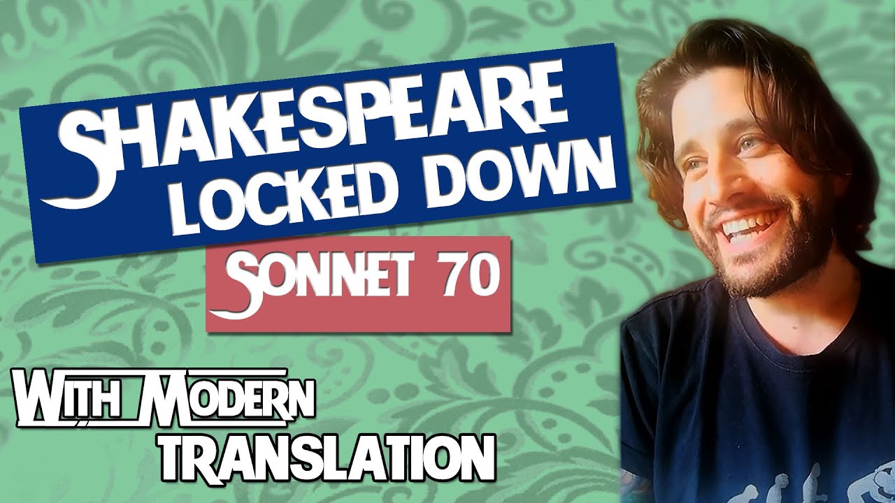 Shakespeare Locked Down - Sonnet 70 "That thou are blamed shall not be ...