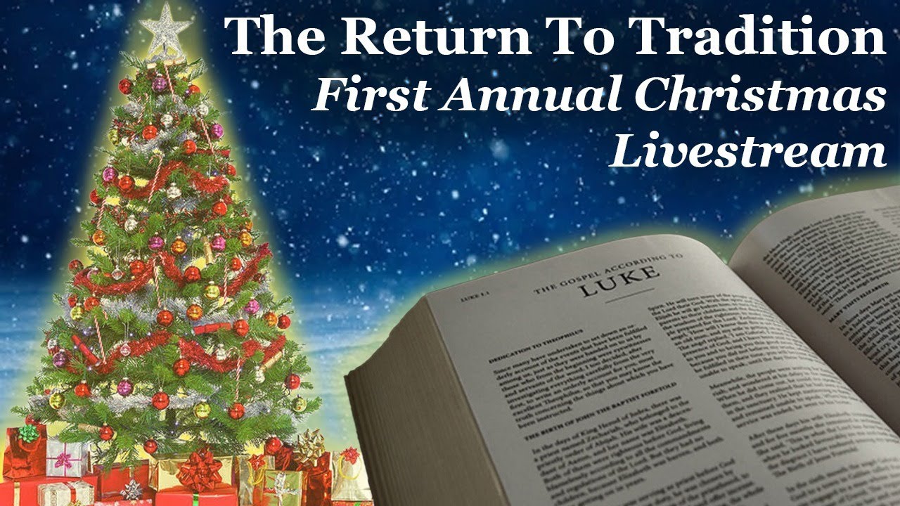 The Return To Tradition First Annual Christmas Livestream - YouTube
