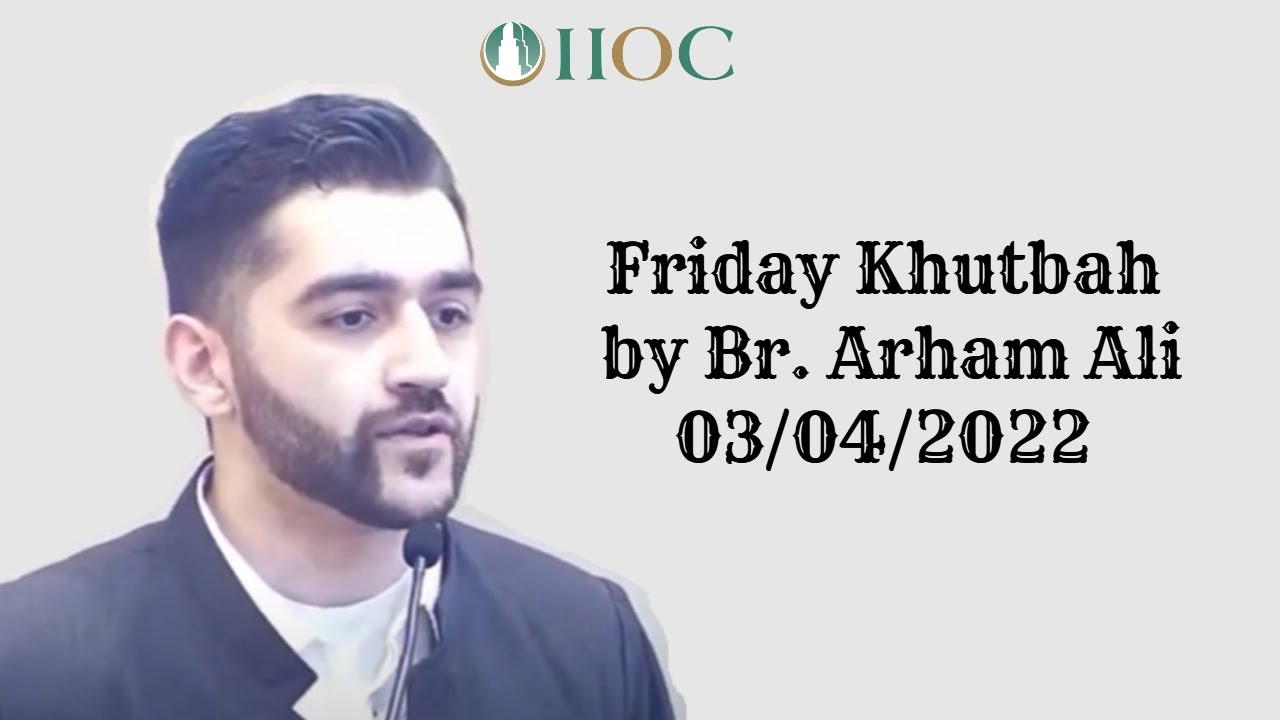 Friday Khutbah by Br. Arham Ali - YouTube