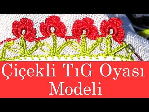 Çiçekli Çok Güzel Bir Tığ Oyası 🌹🌹🌹  Tığ oyası modeli anlatımlı yapılışı