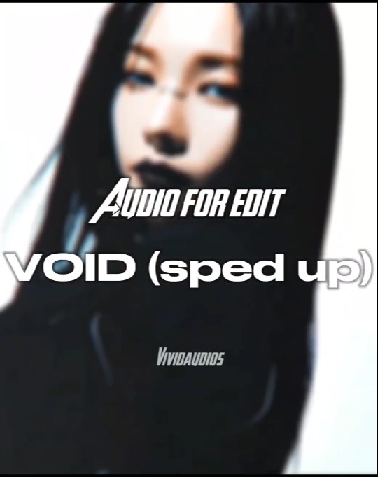 VOID (SPED UP) AUDIO FOR EDIT AUDIO MICROWAVE EDIT #trending #fyp #editaudio #editaudio #kpop ...