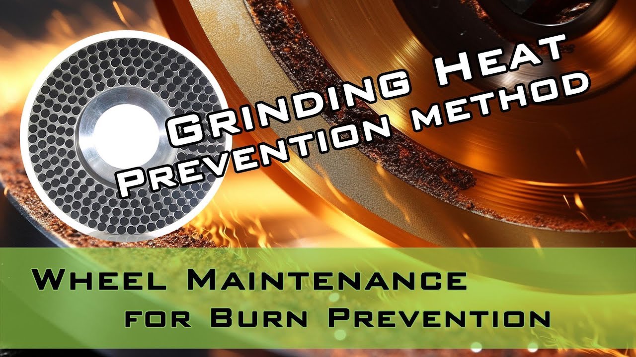 Grinding Wheel Maintenance Strategies for Burn Prevention | Mrbrianzhao ...