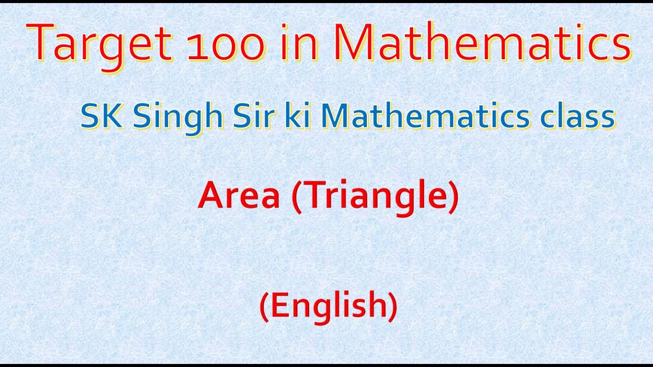 Area of Triangle - Target 100 in Mathematics by Shivesh Kumar Singh ...