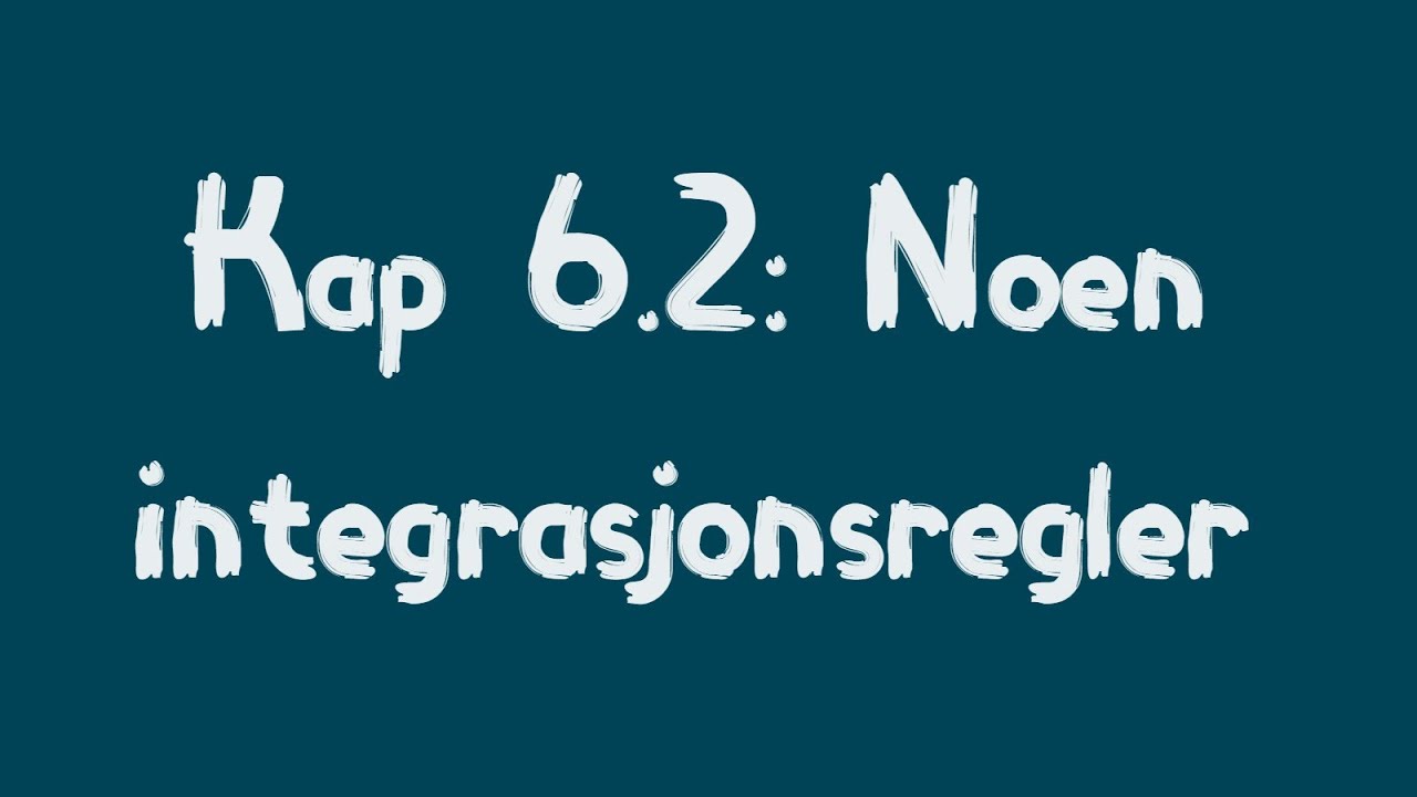 6.2: Noen integrasjonsregler - YouTube