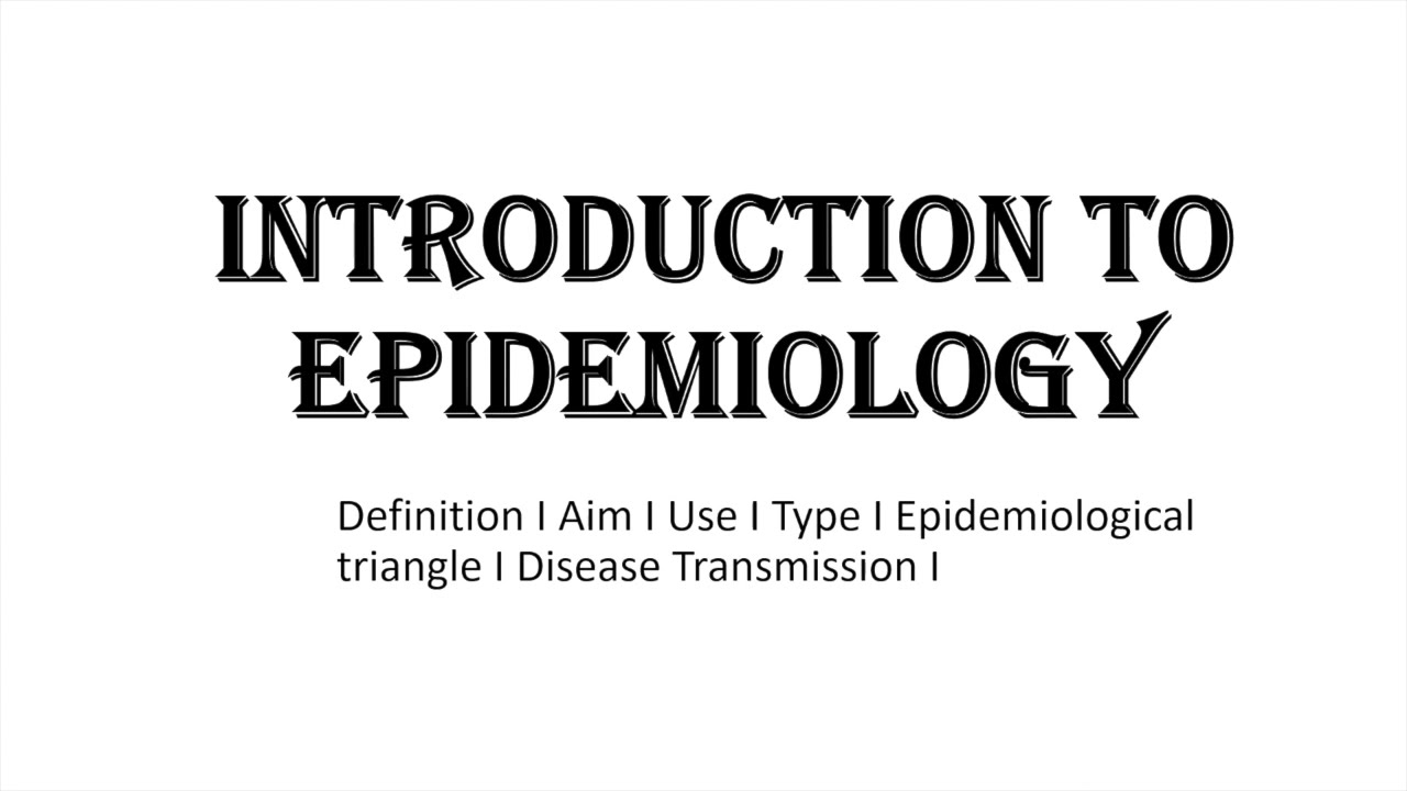 Introduction to Epidemiology | Epidemiological Approaches and Processes ...
