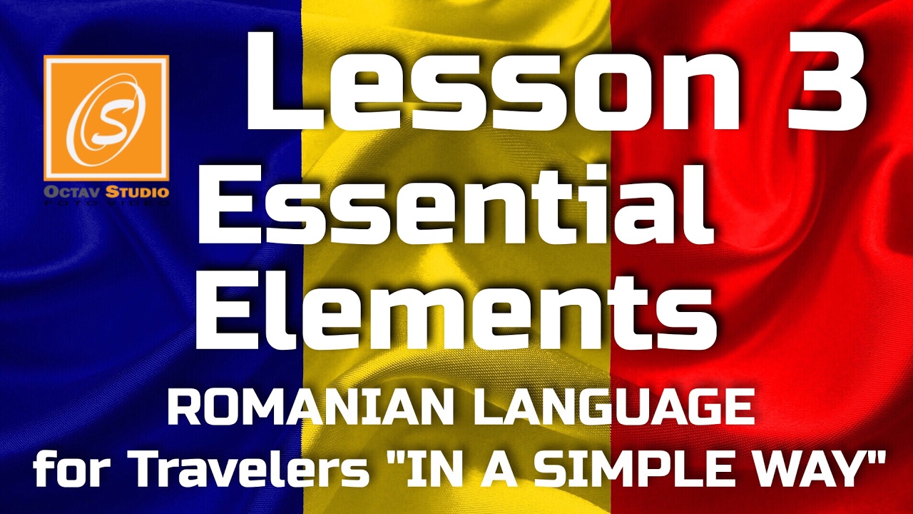 Lesson 3 - Essential Elements - Romanian Language for Travellers - In a ...