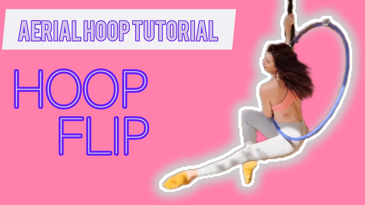 Aerial Hoop TUTORIAL: Lyra FLIP with Flamenco grip - YouTube