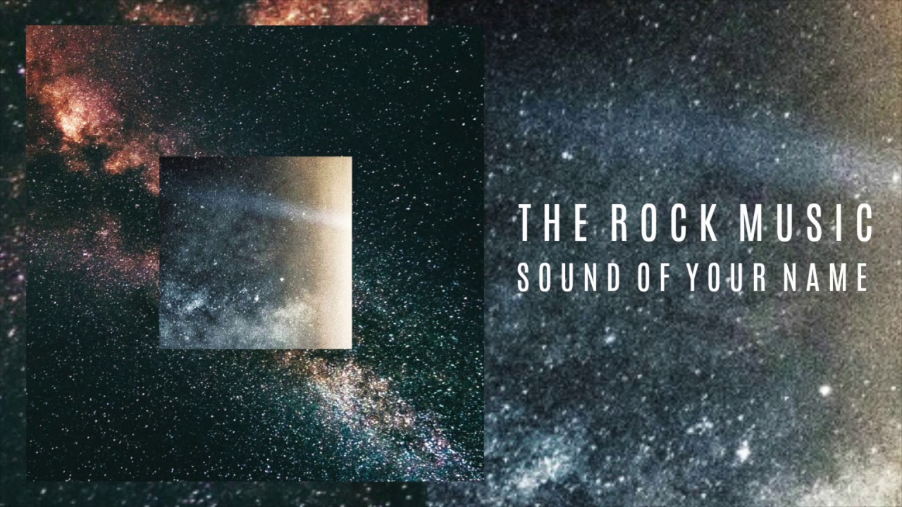 The Rock Music "Sound Of Your Name" - YouTube