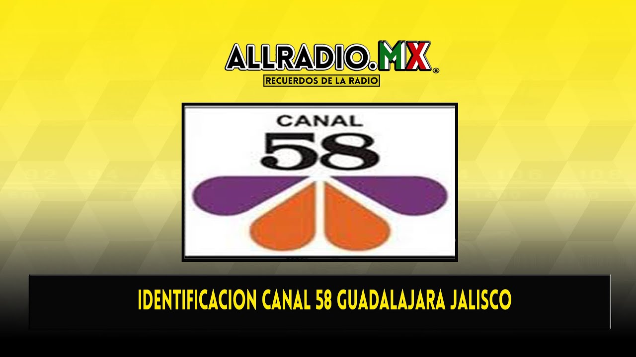Identificacion: Canal 58 / 580 AM Guadalajara Jalisco 2020 - YouTube