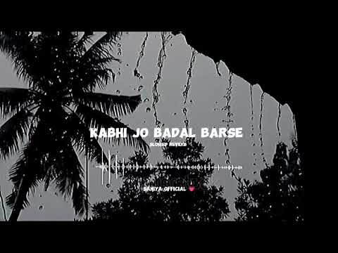 kabhi jo badal barse 💓❤️‍🩹 #foreyou #song #statusvideo