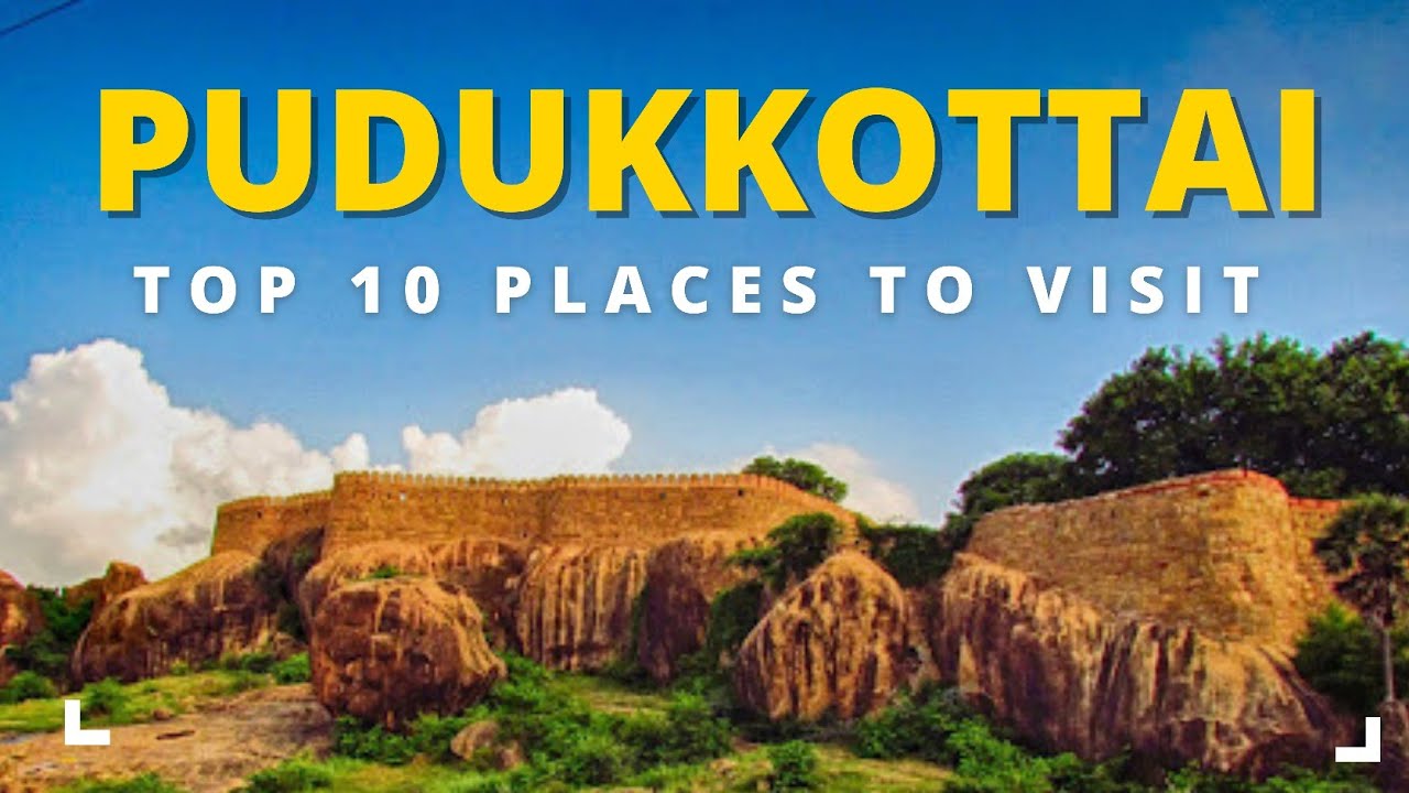 Top 10 Pudukkottai tourist places | Pudukkottai tourist places | Must ...