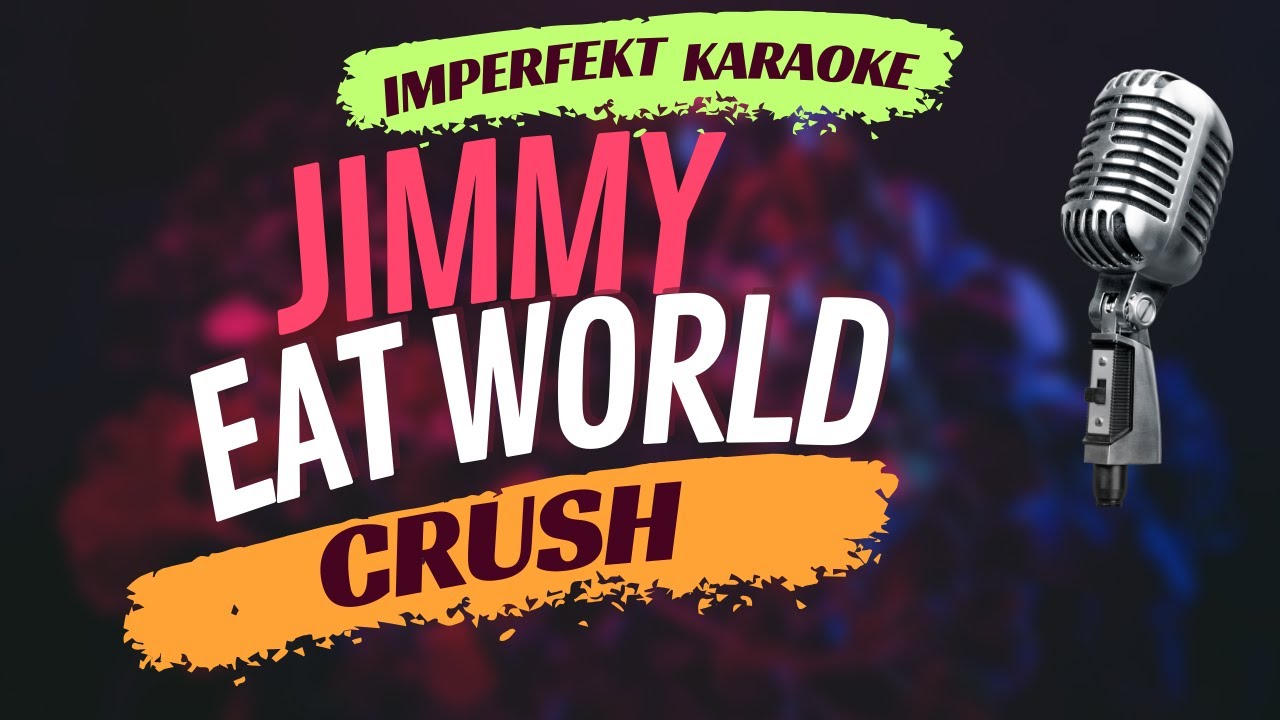 Jimmy Eat World karaoke - Crush - YouTube