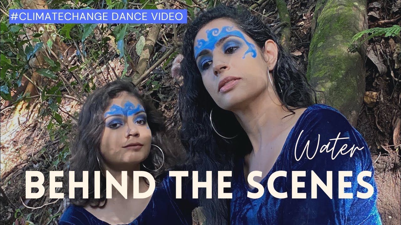 Behind the Scenes: Climate Change Dance Video │Day 1: Water element │A ...