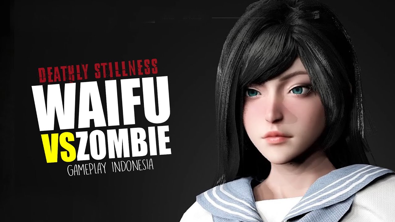 WAIFU VS ZOMBIE - Deathly Stillness - YouTube