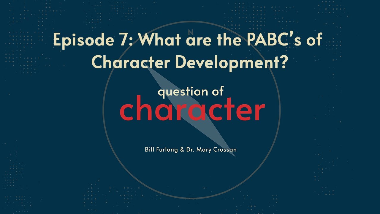 Episode 7 | What are the PABC's of Character Development? - YouTube