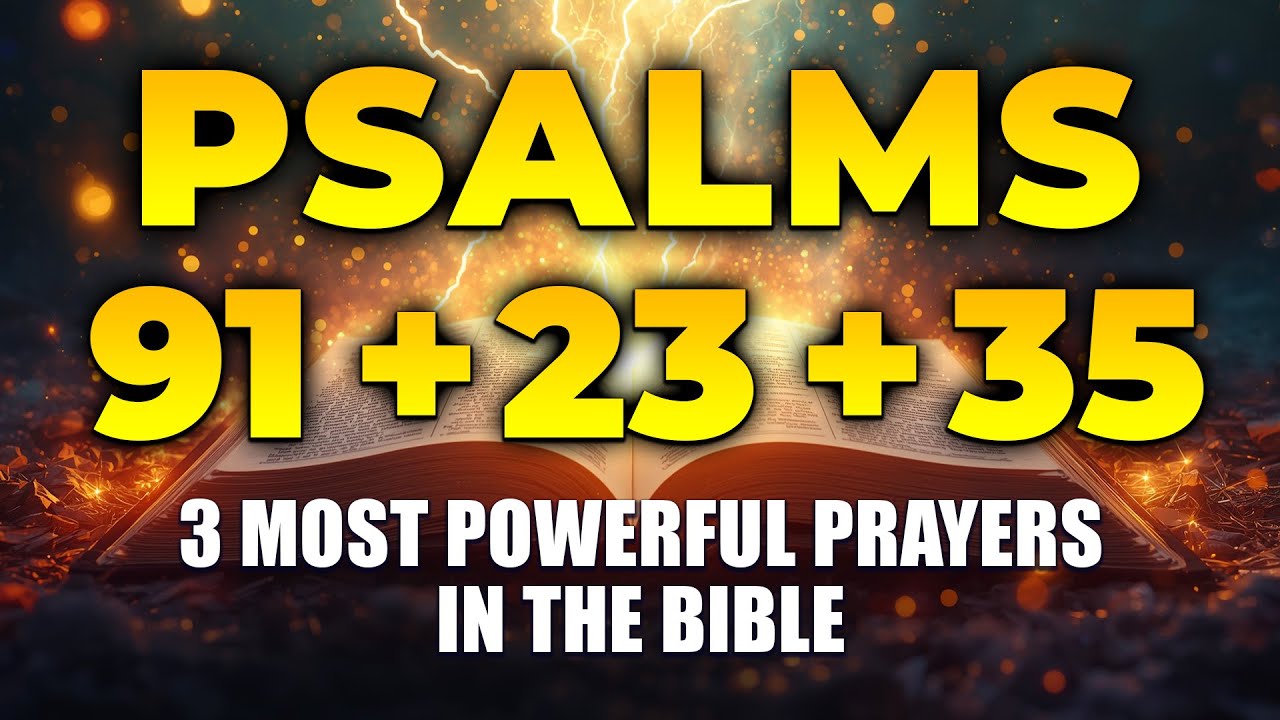 Psalm 91, Psalm 23, Psalm 35 - 3 Most Powerful prayers in the Bible ...