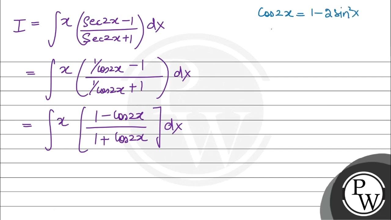 Evaluate the following integrals: \[ \int x\left(\frac{\sec 2 x-1}{\sec 2 x+1}\right) d x ...