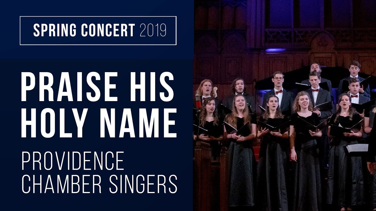 "Praise His Holy Name" - Providence Chamber Singers - YouTube