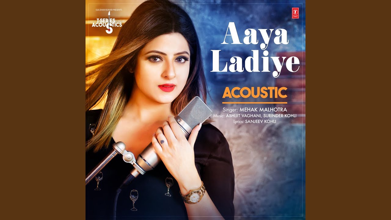 Aaya Ladiye Acoustic (From "T-Series Acoustics") - YouTube Music