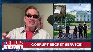 Secret Service Corruption | The Chris Plante Show | July 18, 2023