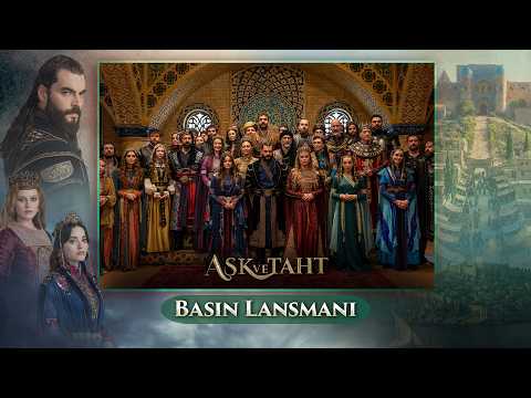 Aşk ve Taht l Basın Lansmanı